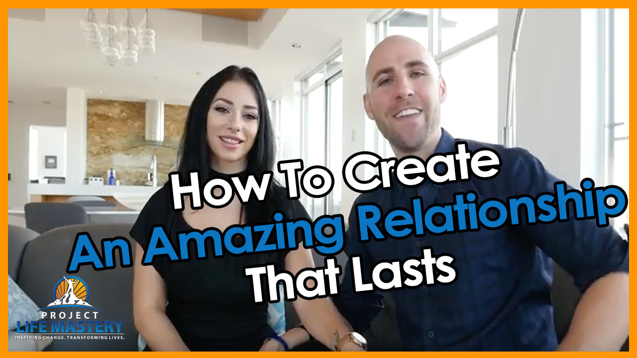How-To-Create-An-Amazing-Relationship-That-Lasts